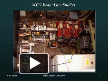 PPT – MEG Beam Line Studies PowerPoint presentation | free to view - id: 55b57b-NGY3M