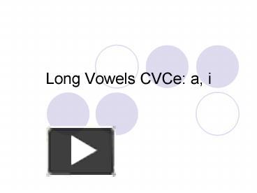 Long Vowels CVCe: a, i presentation | free to view