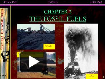PPT – CHAPTER 2 THE FOSSIL FUELS PowerPoint presentation | free to ...