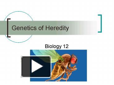 PPT – Genetics of Heredity PowerPoint presentation | free to view - id ...
