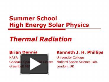 PPT – Summer School High Energy Solar Physics Thermal Radiation ...