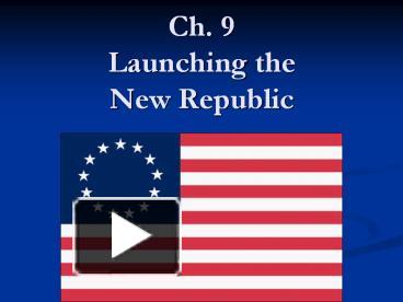 Ch. 9 Launching the New Republic presentation | free to view