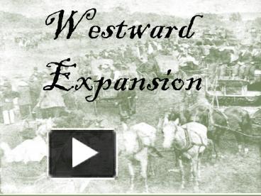 Westward Expansion presentation | free to view