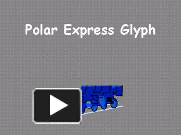 PPT – Polar Express Glyph PowerPoint presentation | free to view - id ...
