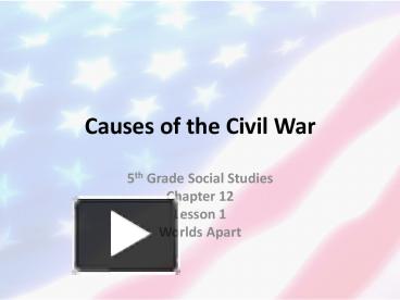 Causes of the Civil War presentation | free to view