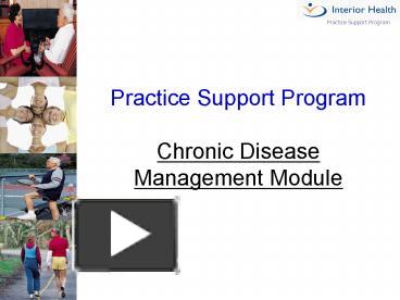 Practice Support Program Chronic Disease Management Module presentation | free to view