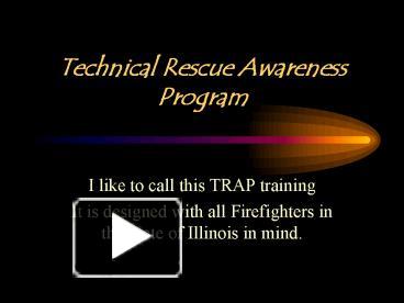 Technical Rescue Awareness Program presentation | free to view