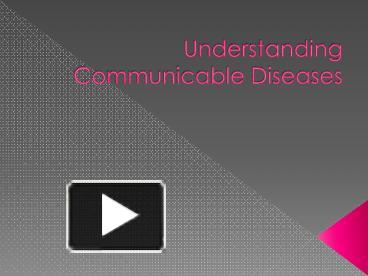 PPT – Understanding Communicable Diseases PowerPoint presentation ...