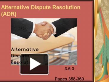 PPT – Alternative Dispute Resolution (ADR) PowerPoint presentation | free to view - id: 56ee9d-ZWRjM