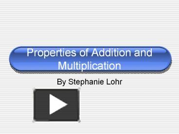 PPT – Properties of Addition and Multiplication PowerPoint presentation ...