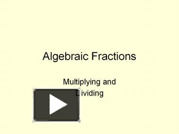 PPT – Algebraic Fractions PowerPoint presentation | free to download ...