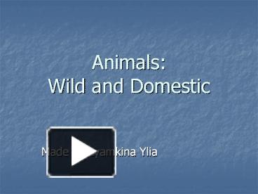 Animals: Wild and Domestic presentation | free to view