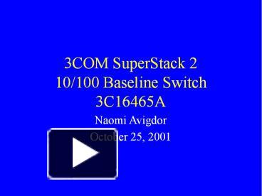 PPT – 3COM SuperStack 2 10/100 Baseline Switch 3C16465A PowerPoint presentation | free to ...