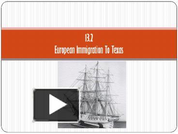 PPT – 13.2 European Immigration To Texas PowerPoint presentation | free ...