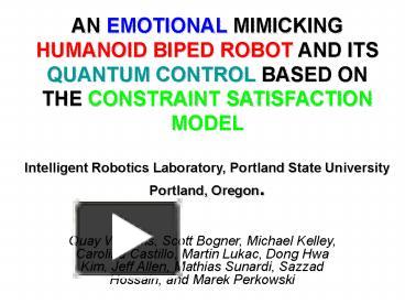 AN EMOTIONAL MIMICKING HUMANOID BIPED ROBOT AND ITS QUANTUM CONTROL BASED ON THE CONSTRAINT ...