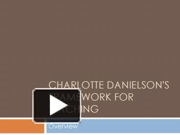 Charlotte Danielson's Framework for Teaching presentation | free to view