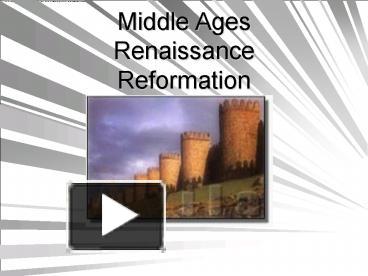 Middle Ages Renaissance Reformation presentation | free to view