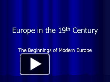 Europe in the 19th Century presentation | free to view