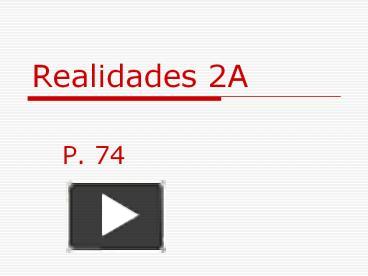 PPT – Realidades 2A PowerPoint presentation | free to view - id: 583b7d ...