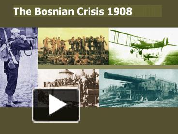 The Bosnian Crisis 1908 presentation | free to view