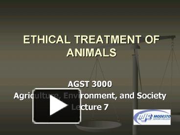 PPT – ETHICAL TREATMENT OF ANIMALS PowerPoint presentation | free to ...