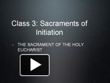 Class 3: Sacraments of Initiation presentation | free to download