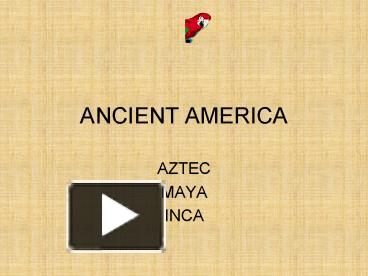 ANCIENT AMERICA presentation | free to view