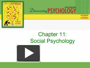 Chapter 11: Social Psychology presentation | free to download
