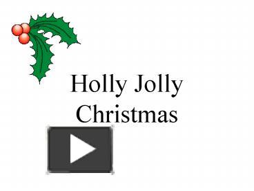 PPT – Holly Jolly Christmas PowerPoint presentation | free to download ...