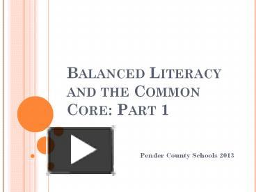 PPT – Balanced Literacy and the Common Core: Part 1 PowerPoint ...
