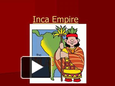 Inca Empire presentation | free to view