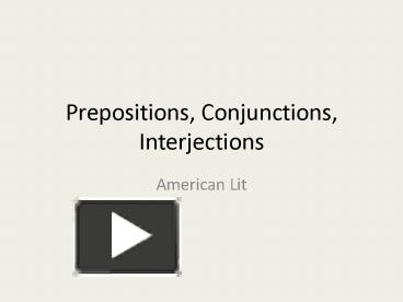 PPT – Prepositions, Conjunctions, Interjections PowerPoint presentation ...