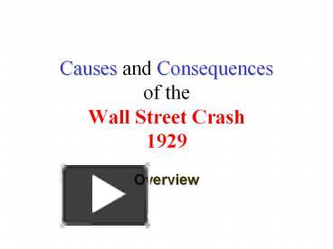 Causes and Consequences of the Wall Street Crash 1929 presentation ...