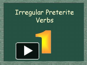 Irregular Preterite Verbs presentation | free to view