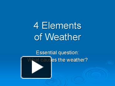4 Elements of Weather presentation | free to view