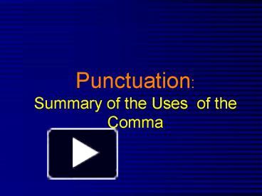 PPT – Punctuation: Summary of the Uses of the Comma PowerPoint ...