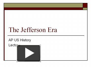 PPT – The Jefferson Era PowerPoint presentation | free to download - id ...