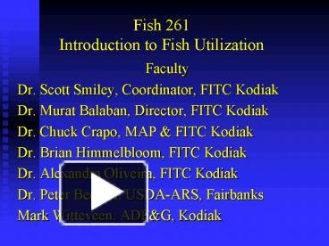 PPT – Fish 261 Introduction to Fish Utilization PowerPoint presentation ...