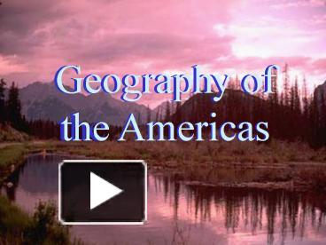 Geography of the Americas presentation | free to view