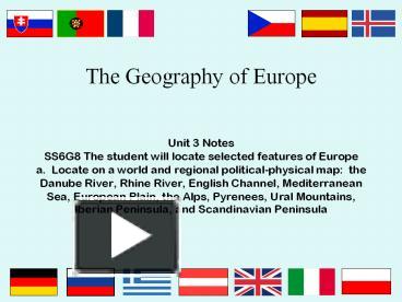 The Geography of Europe Unit 3 Notes SS6G8 The student will locate ...