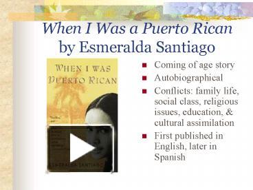 When I Was a Puerto Rican by Esmeralda Santiago presentation | free to view