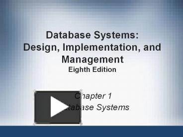 Database Systems: Design, Implementation, and Management Eighth Edition presentation | free to ...
