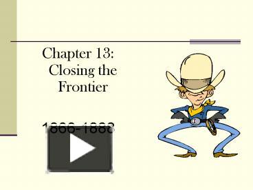 PPT – Chapter 13: Closing the Frontier PowerPoint presentation | free ...