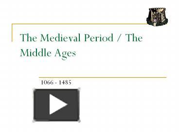 PPT – The Medieval Period / The Middle Ages PowerPoint presentation ...