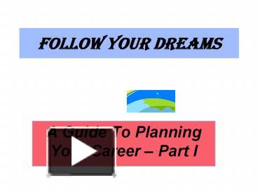 PPT – Follow Your Dreams PowerPoint presentation | free to view - id ...