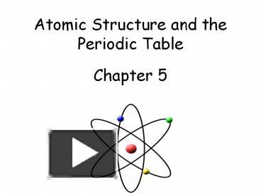 Atomic Structure and the Periodic Table presentation | free to view