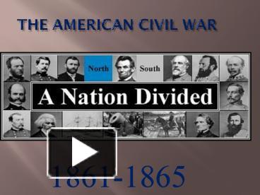 PPT – THE AMERICAN CIVIL WAR PowerPoint presentation | free to download ...