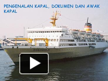 PENGENALAN KAPAL, DOKUMEN DAN AWAK KAPAL presentation | free to download