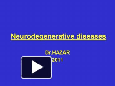 Neurodegenerative diseases presentation | free to view