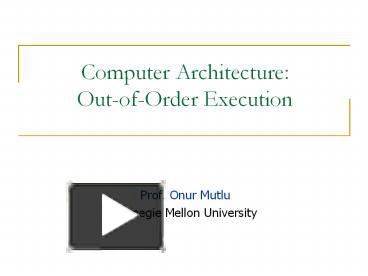 PPT – Computer Architecture: Out-of-Order Execution PowerPoint presentation | free to download ...